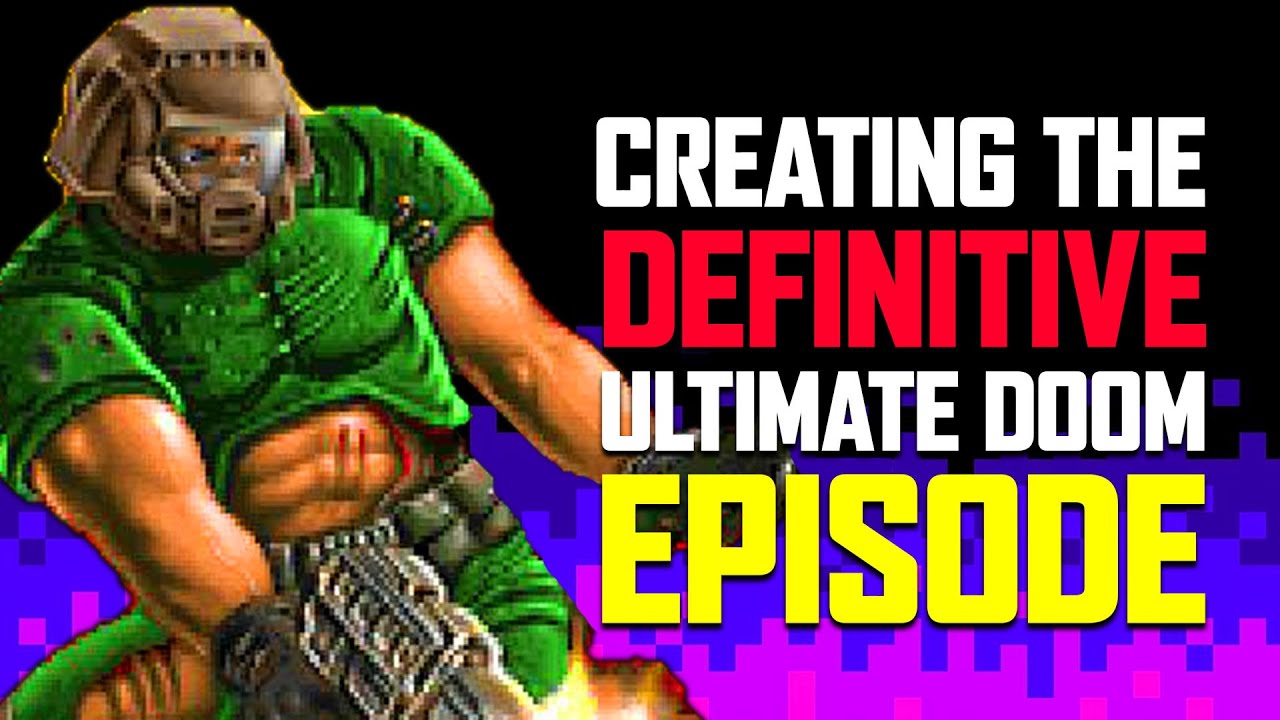 Creating the DEFINITIVE Ultimate Doom Episode - YouTube