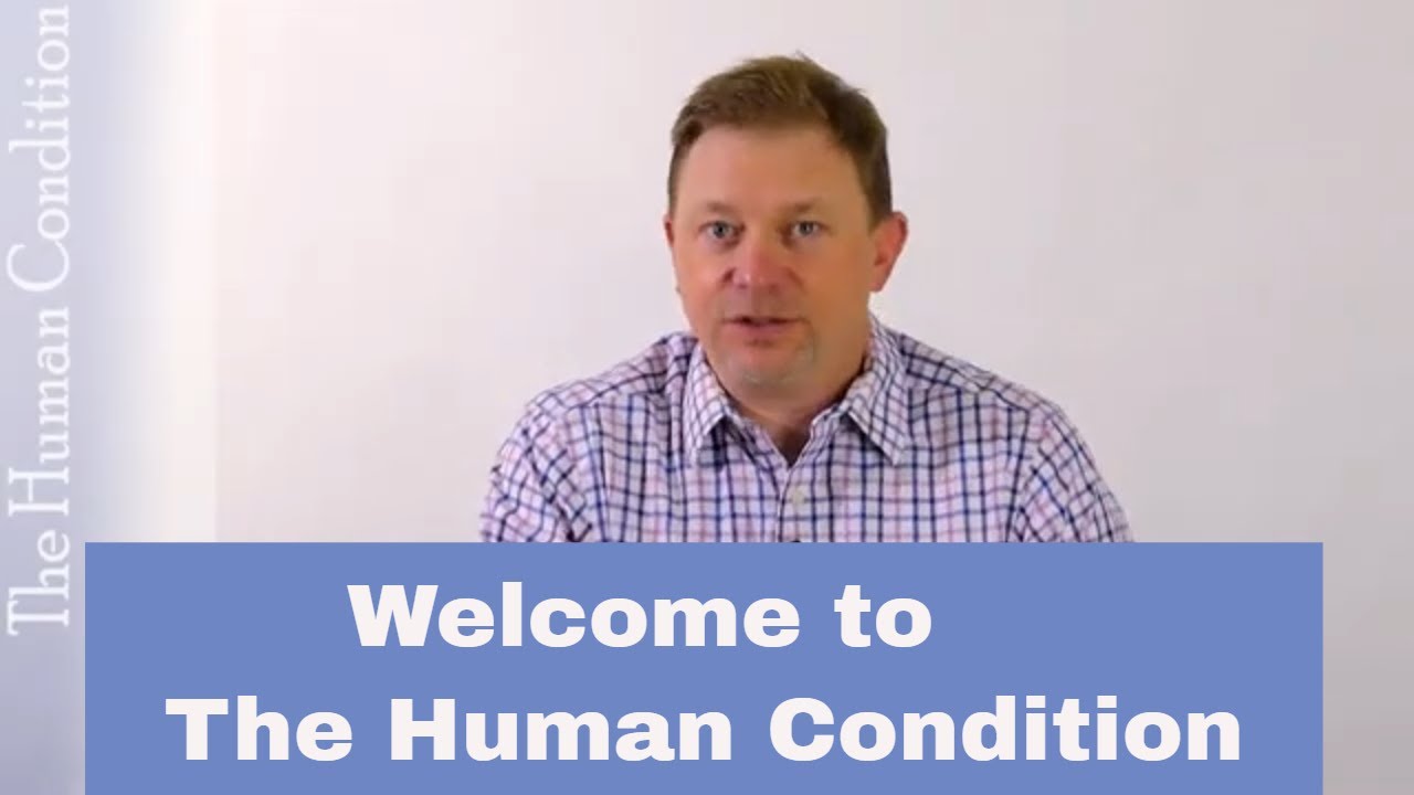 Introduction to The Human Condition - YouTube