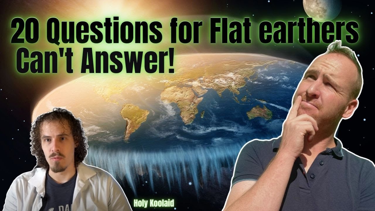 HolyKoolaid// 20 Questions that Flat Earthers Can't Answer - YouTube