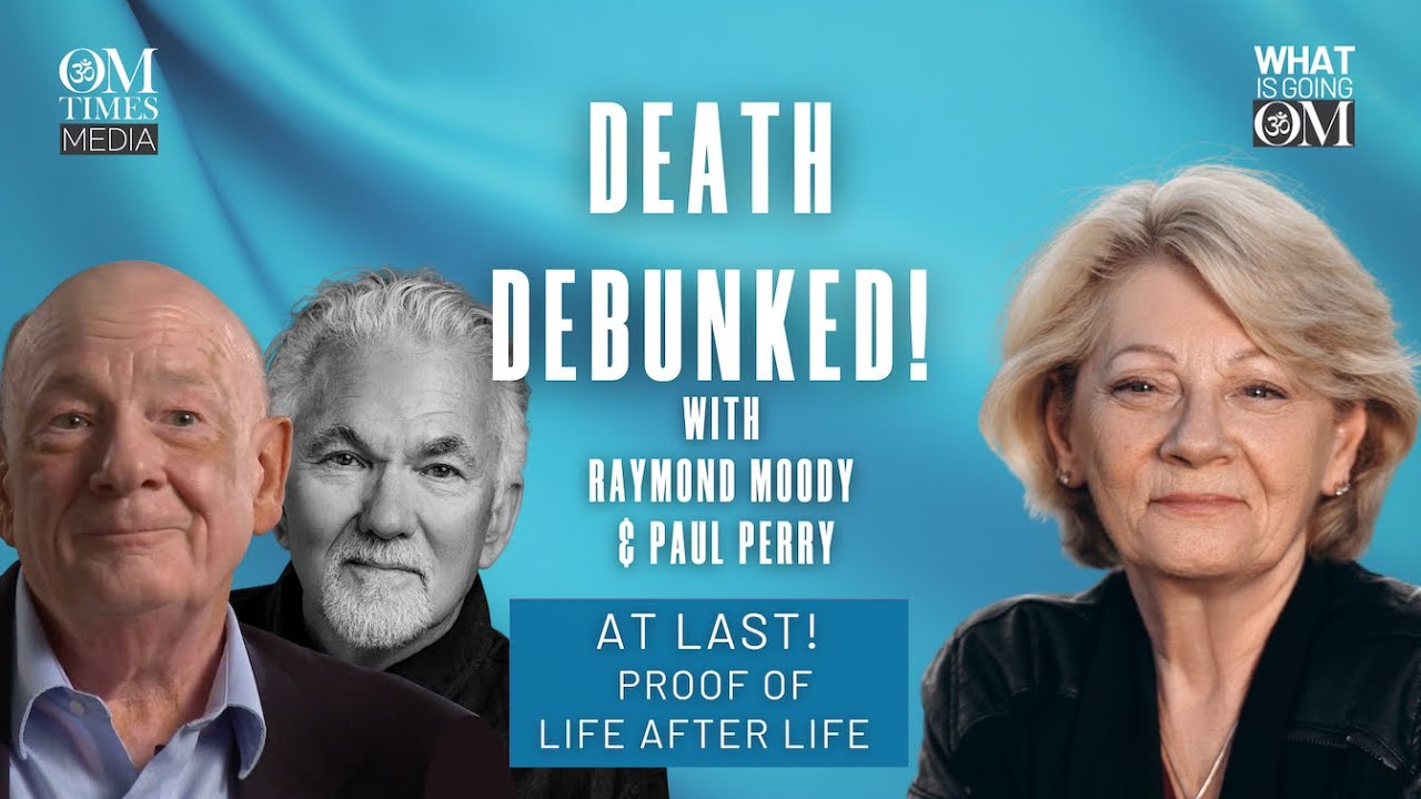 Proof of Life After Life with Raymond A. Moody & Paul Perry - YouTube