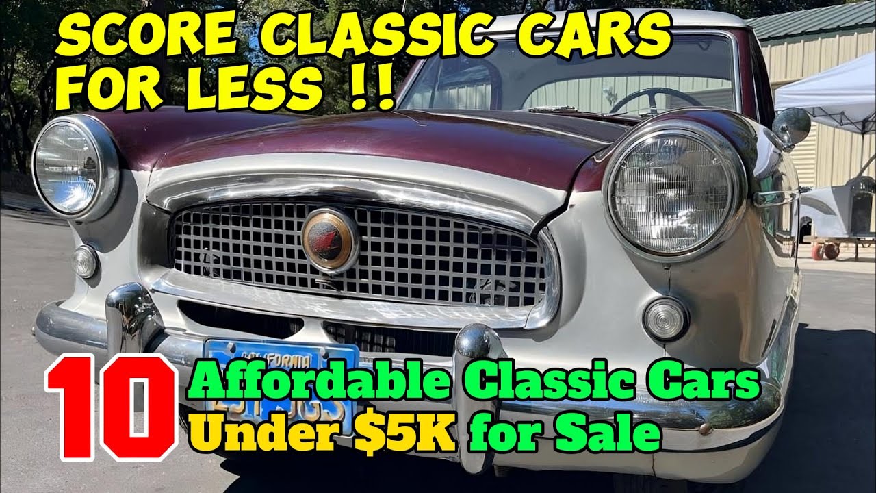 Score Classic Cars for Less: 10 Affordable Classic Cars Under $5K for ...