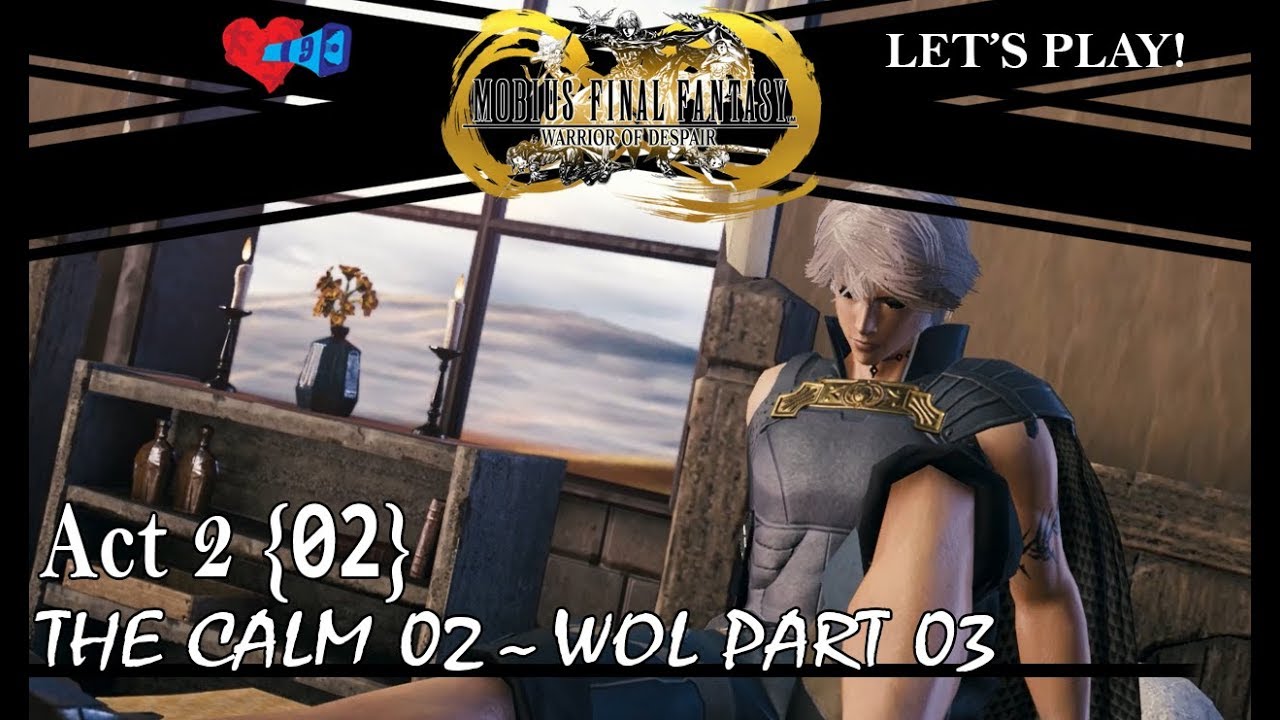 MOBIUS FINAL FANTASY W.O.D [STEAM] CHAPTER 2: THE CALM (WOL) PART 03 ...