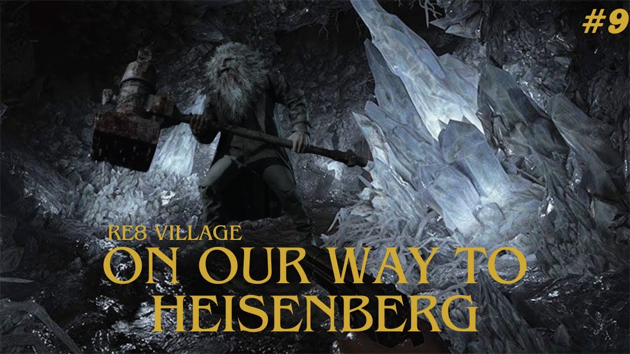 On Our Way to Heisenberg - RE8: Village - YouTube