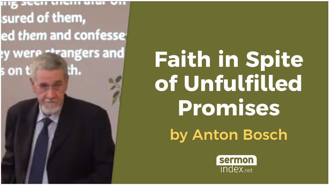 Faith in Spite of Unfulfilled Promises by Anton Bosch - YouTube