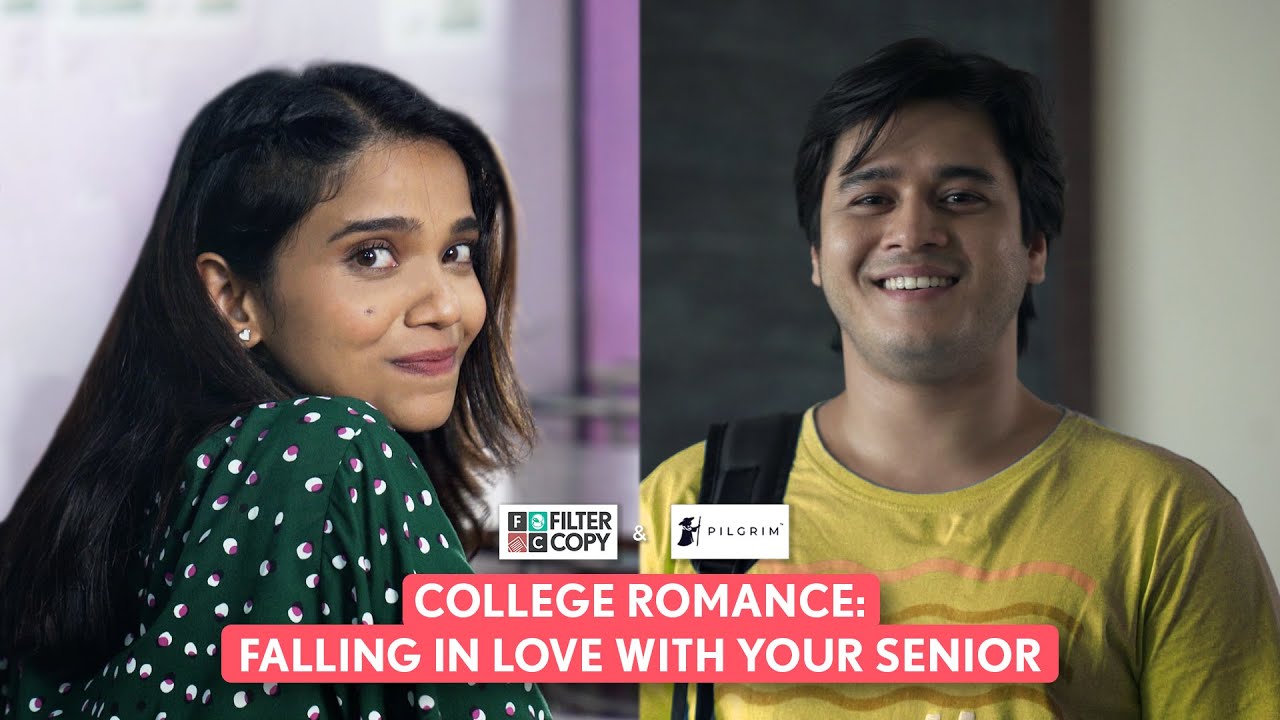 FilterCopy | College Romance: Falling In love With Your Senior | Ft ...