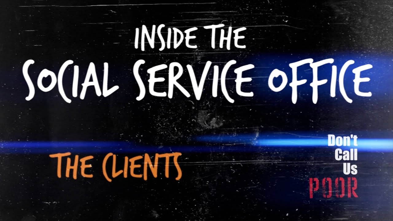 The Clients | Inside The Social Service Office - YouTube