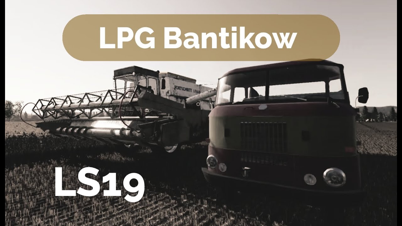 LS19 | LPG Bantikow Pflanzenproduktion | FS19 / Farming Simulator ...