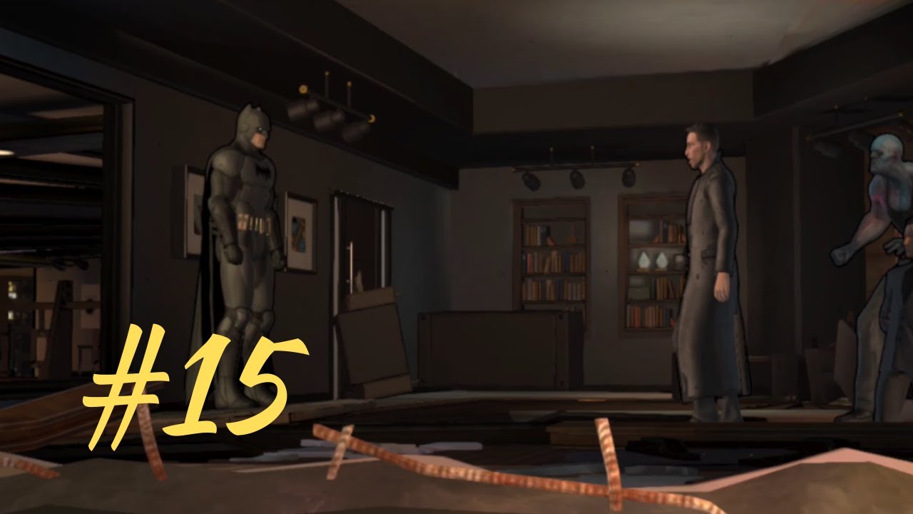 Batman: The Telltale Series Gameplay Walkthrough Part 15 (Android, iOS ...