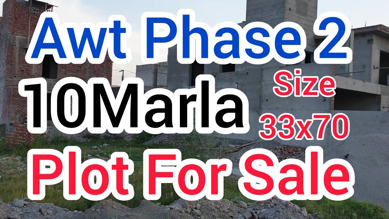 Awt Phase 2 | 10 Marla Plot for Sale in Lahore | Size 33×70 | low Price ...