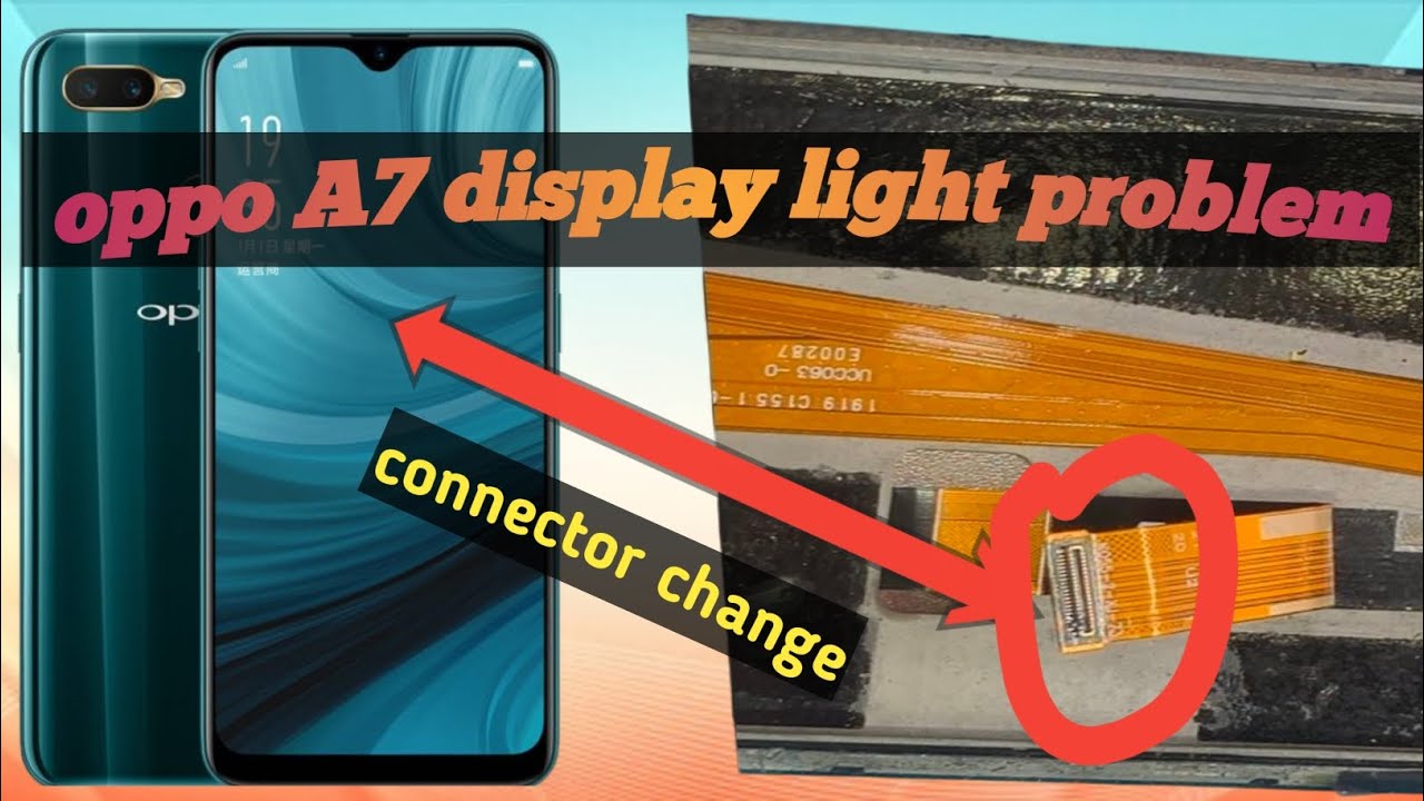 OPPO A7 LCD Light Problem Solution | Connector Replacement Step-by-Step ...
