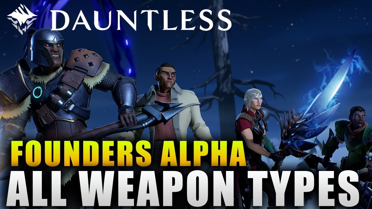 Dauntless Founders Alpha "All Weapon Types" Dauntless Weapons Guide ...