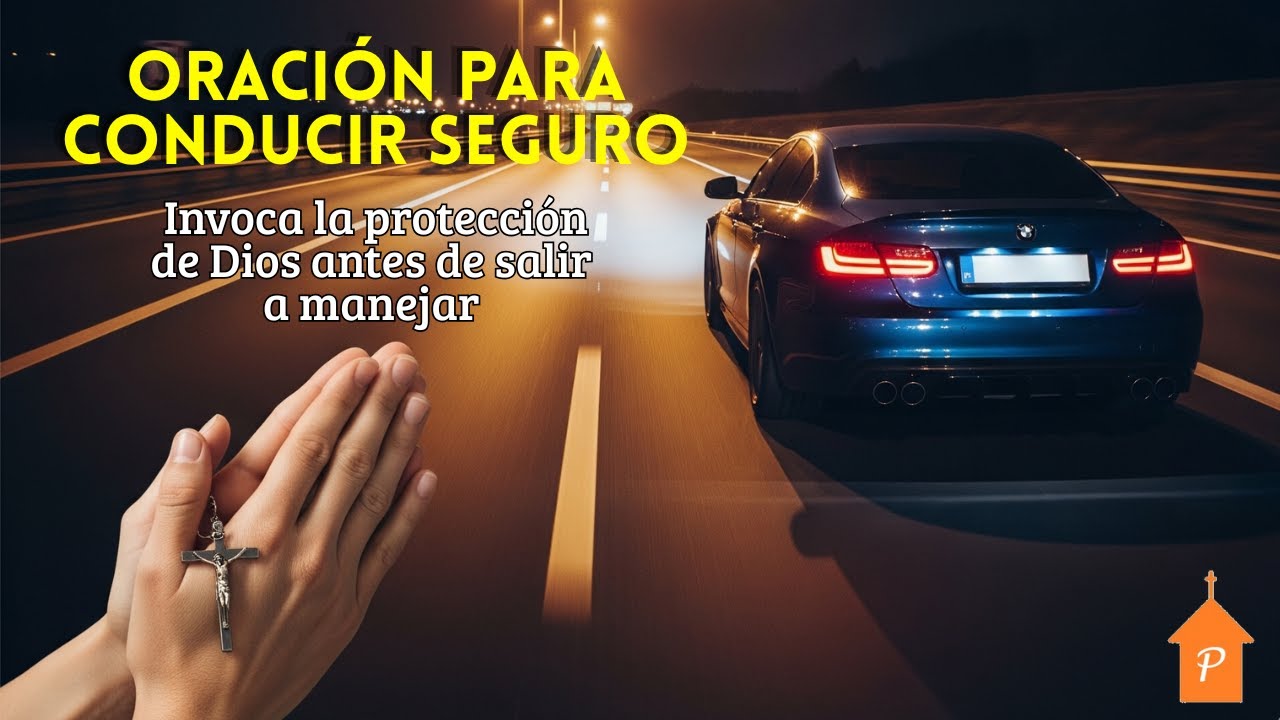 🚗 Oración del Conductor 🙏 | Haz Esta Oración Antes de Conducir y Pide ...