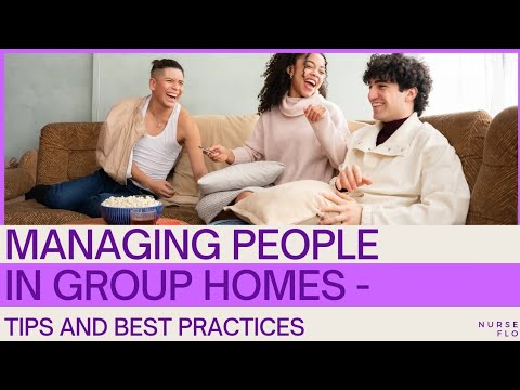 Tips and best practices for managing group home residents and staffs ...