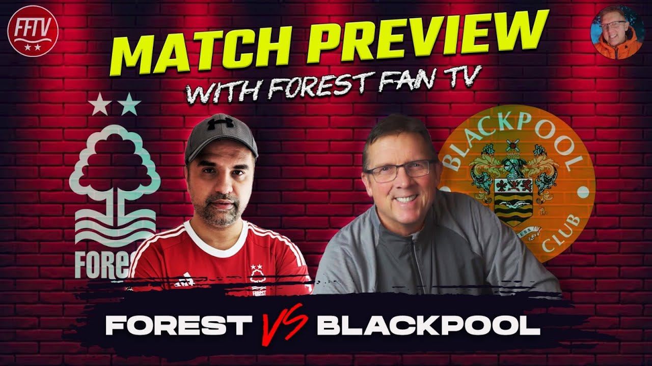 Nottingham Forest v Blackpool FA CUP 3rd Round PREVIEW SHOW - YouTube