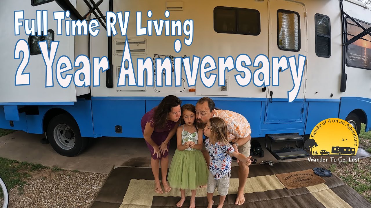 Full Time RV LIVING for 2 Years! Happy Anniversary! - YouTube