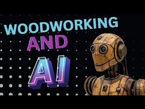 Transforming Woodworking with the Power of AI - YouTube