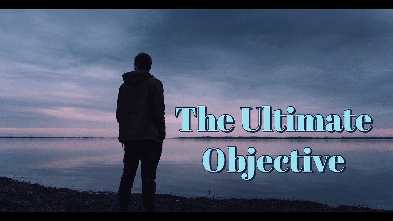 The Ultimate Objective. - YouTube