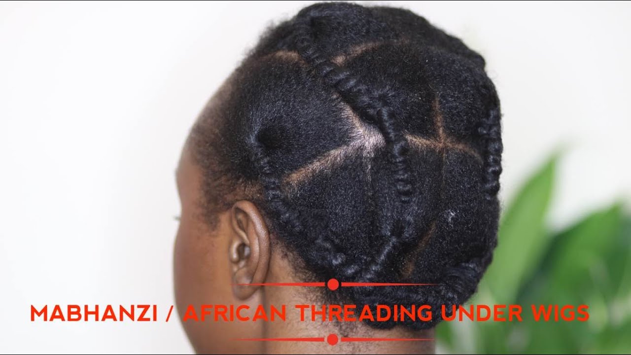 MABHANZI UNDER WIGS: AFRICAN THREADING | AnisiaMichael - YouTube