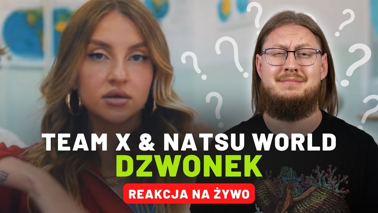 TEAM X & NATSU WORLD "Dzwonek" | REAKCJA NA ŻYWO 🔴 - YouTube