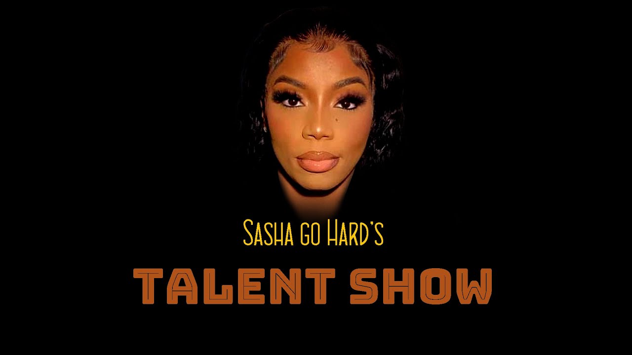 Sasha Go Hard | Talent Show 1 - YouTube