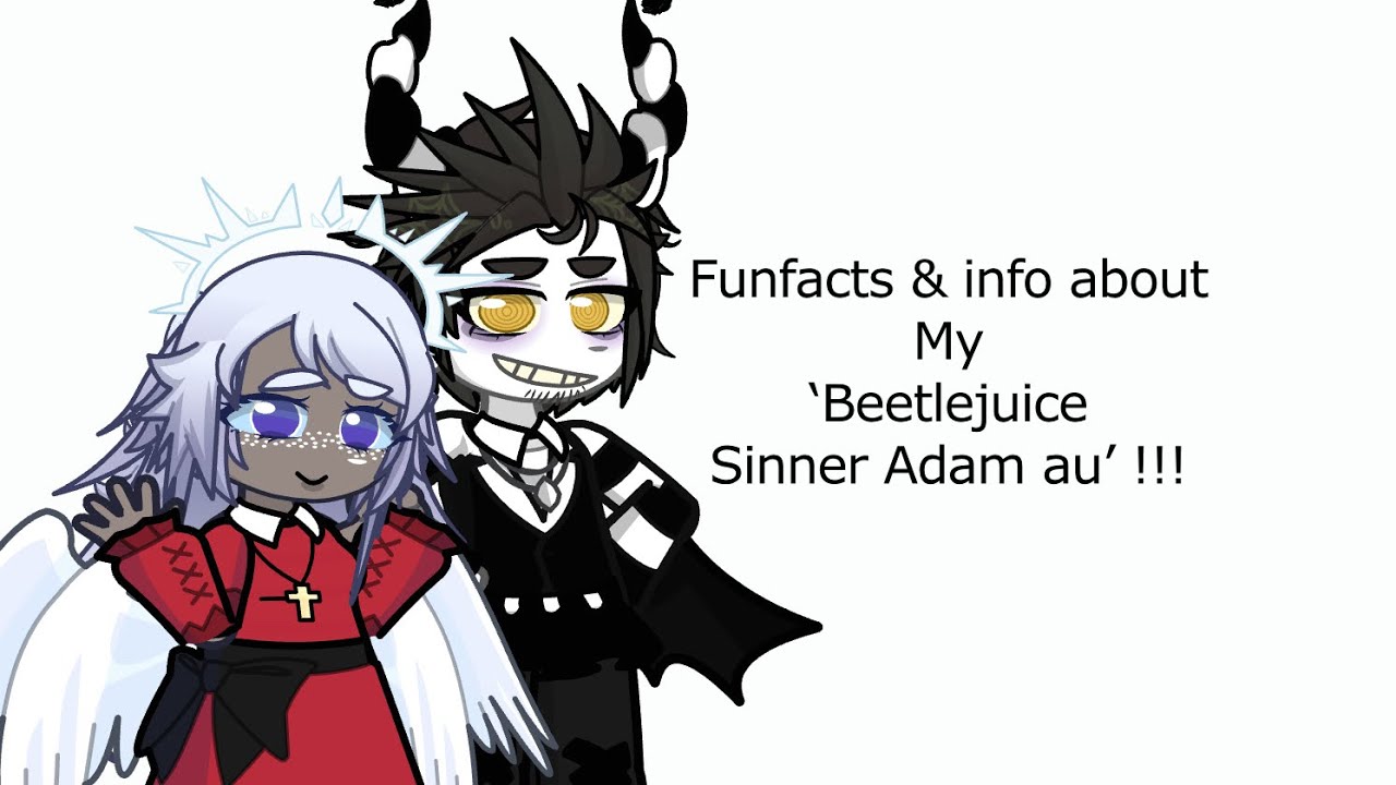Funfacts & info about my ‘Beetlejuice sinner Adam au’ ! [Hazbin hotel ...