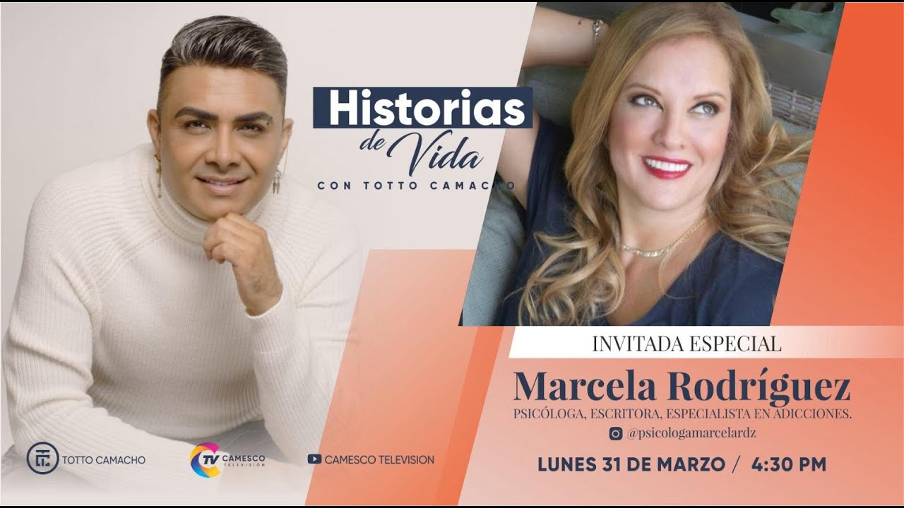 MARCELA RODRÍGUEZ | HISTORIAS DE VIDA CON TOTTO CAMACHO - YouTube