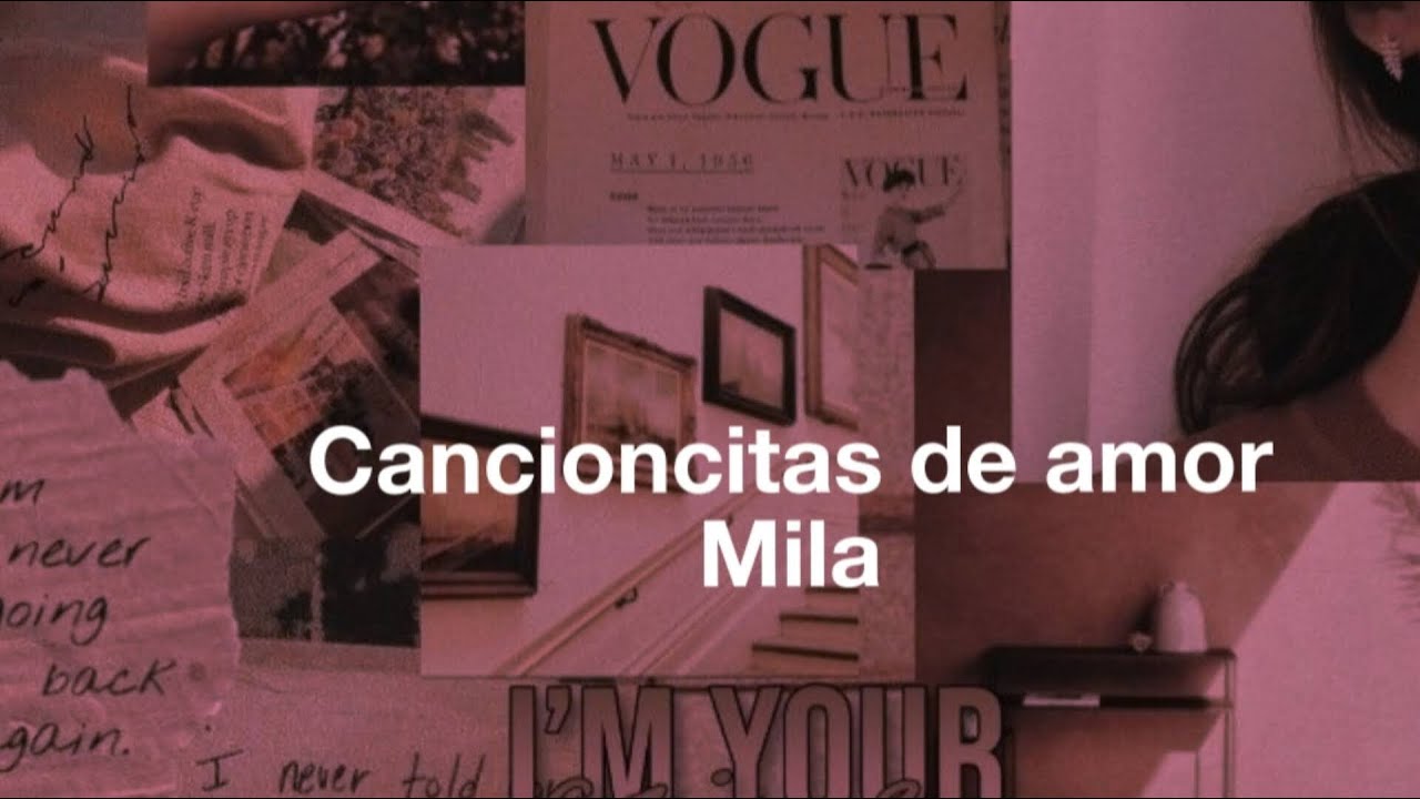 Cancioncitas de amor (Mila) // Letra - YouTube