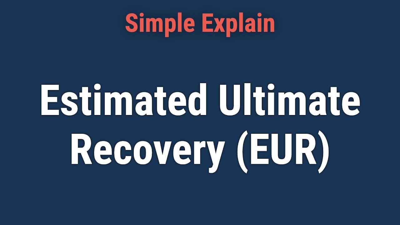 What is Estimated Ultimate Recovery? - YouTube