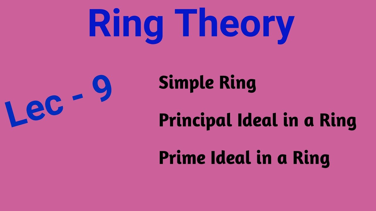 RING THEORY #9 |SIMPLE RING ,PRINCIPAL IDEAL IN A RING, PRIME IDEAL IN ...