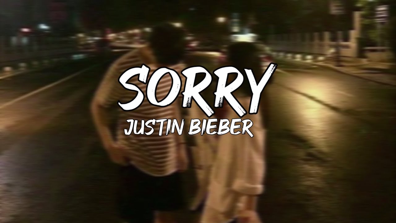 Justin Bieber - Sorry (Lyrics) - YouTube