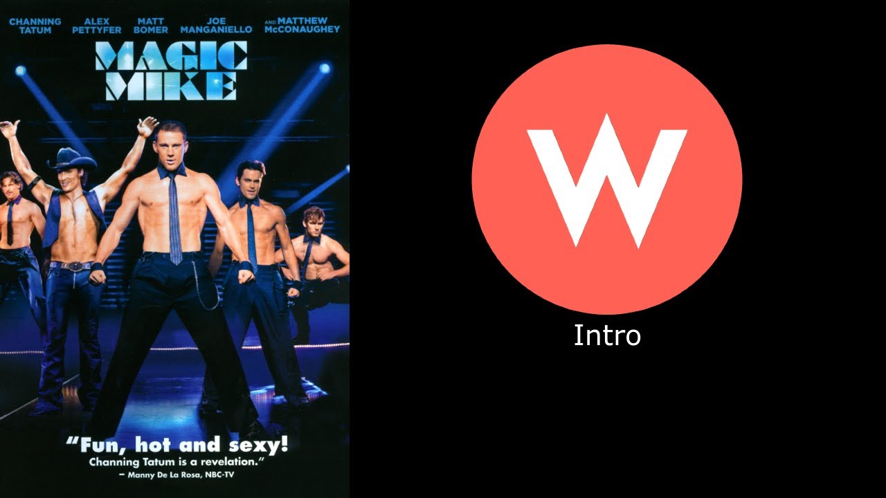 Magic Mike - W Network Intro - YouTube