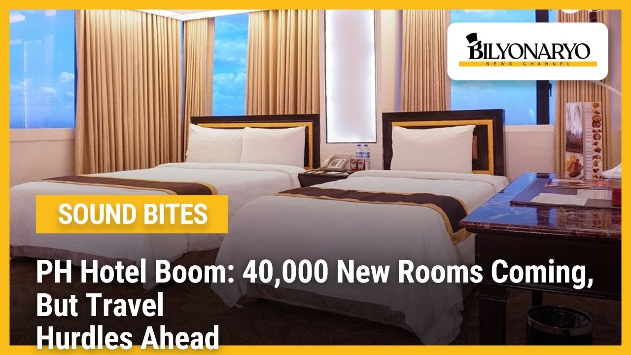 PH hotel boom: 40,000 new rooms coming, but travel hurdles ahead - YouTube