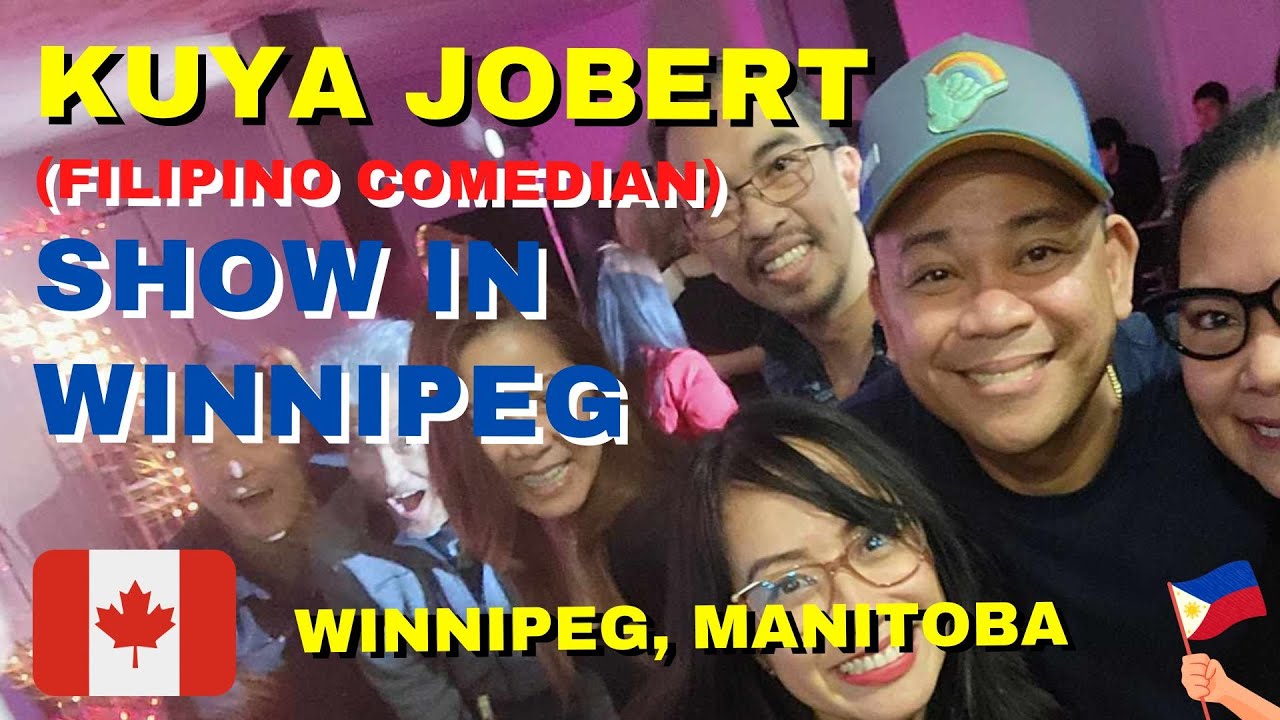 KUYA JOBERT (FILIPINO COMEDIAN) SHOW IN WINNIPEG | WINNIPEG, MANITOBA ...