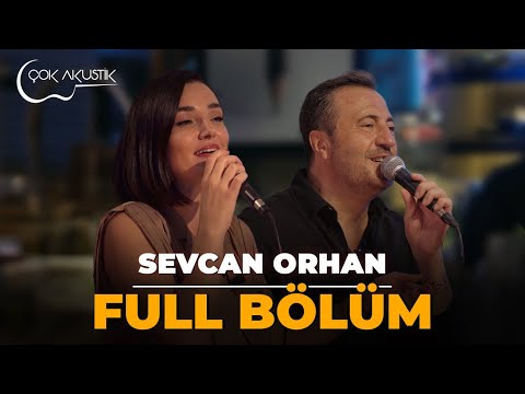 FULL BÖLÜM - SEVCAN ORHAN  𝐂̧𝗼𝐤 𝐀𝐤𝐮𝐬𝐭𝐢𝐤 🎵 #çokakustik #ercansaatçi #sevcanorhan