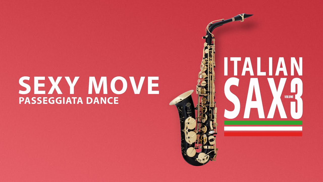SEXY MOVE - PASSEGGIATA DANCE per sax - ITALIAN SAX Vol. 3 - Basi ...