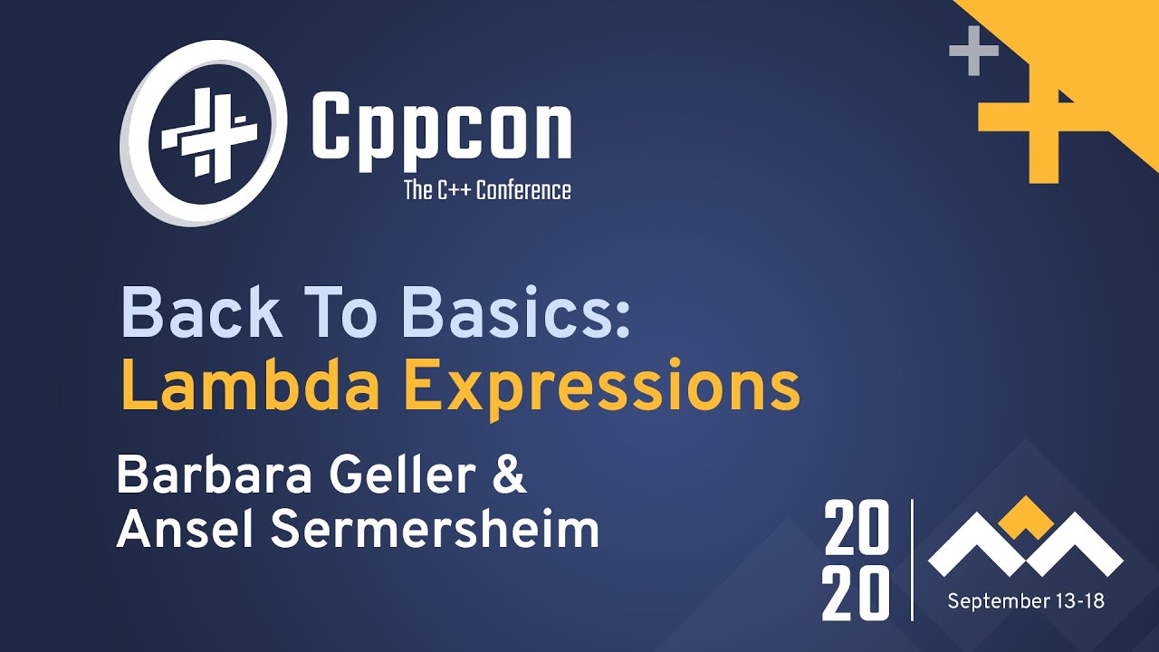 Back To Basics: Lambda Expressions - Barbara Geller & Ansel Sermersheim - CppCon 2020 - YouTube