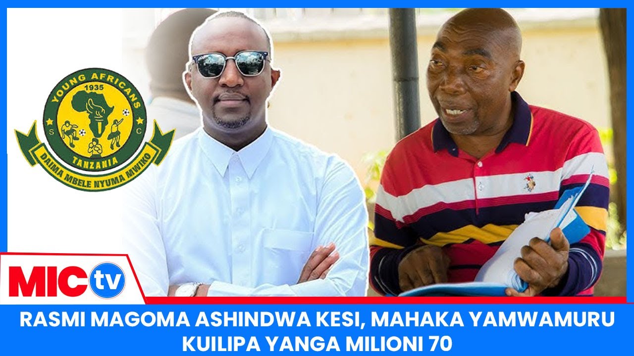 EXCLUSIVE : MAGOMA ASHINDWA KESI, MAHAKAMA YAMWAMURU KUILIPA YANGA ...