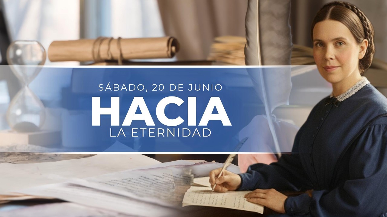 HACIA LA ETERNIDAD - 20 DE JUNIO - NOTAS DE ELENA - YouTube