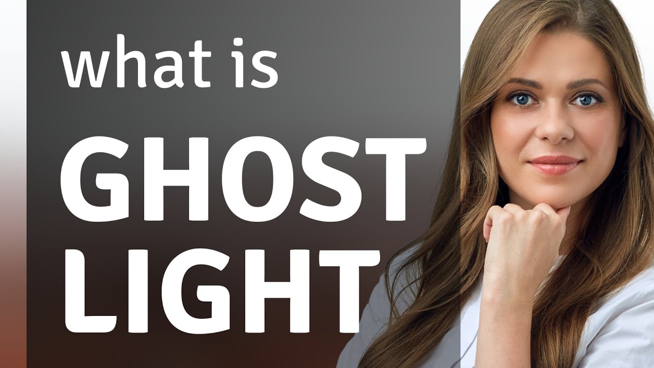 Understanding the Phrase "Ghost Light" in English - YouTube