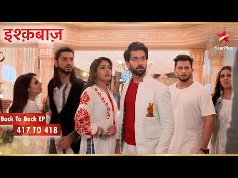 Shivaay, Omkara, and Rudra: Brotherhood Untouched| Full Ep. 417 - 418 | Ishqbaaz