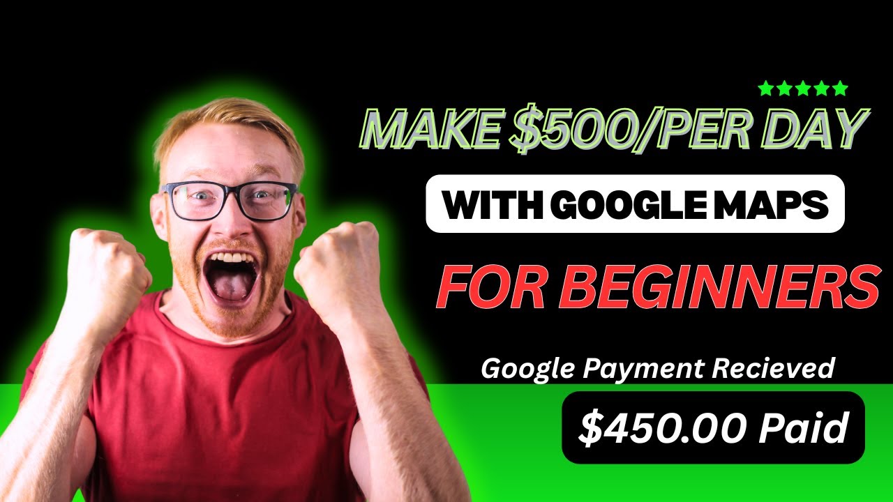 How To Make $500/Per Day With Google Maps | Easy Side Hustle For ...