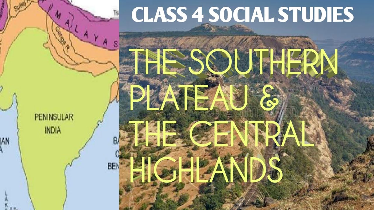 THE SOUTHERN PLATEAU||THE CENTRAL HIGHLANDS ||CLASS 4|| ENRICH ...