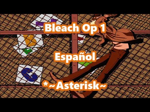 Bleach Opening 1 - Español - Asterisk - (Doblecero) - YouTube