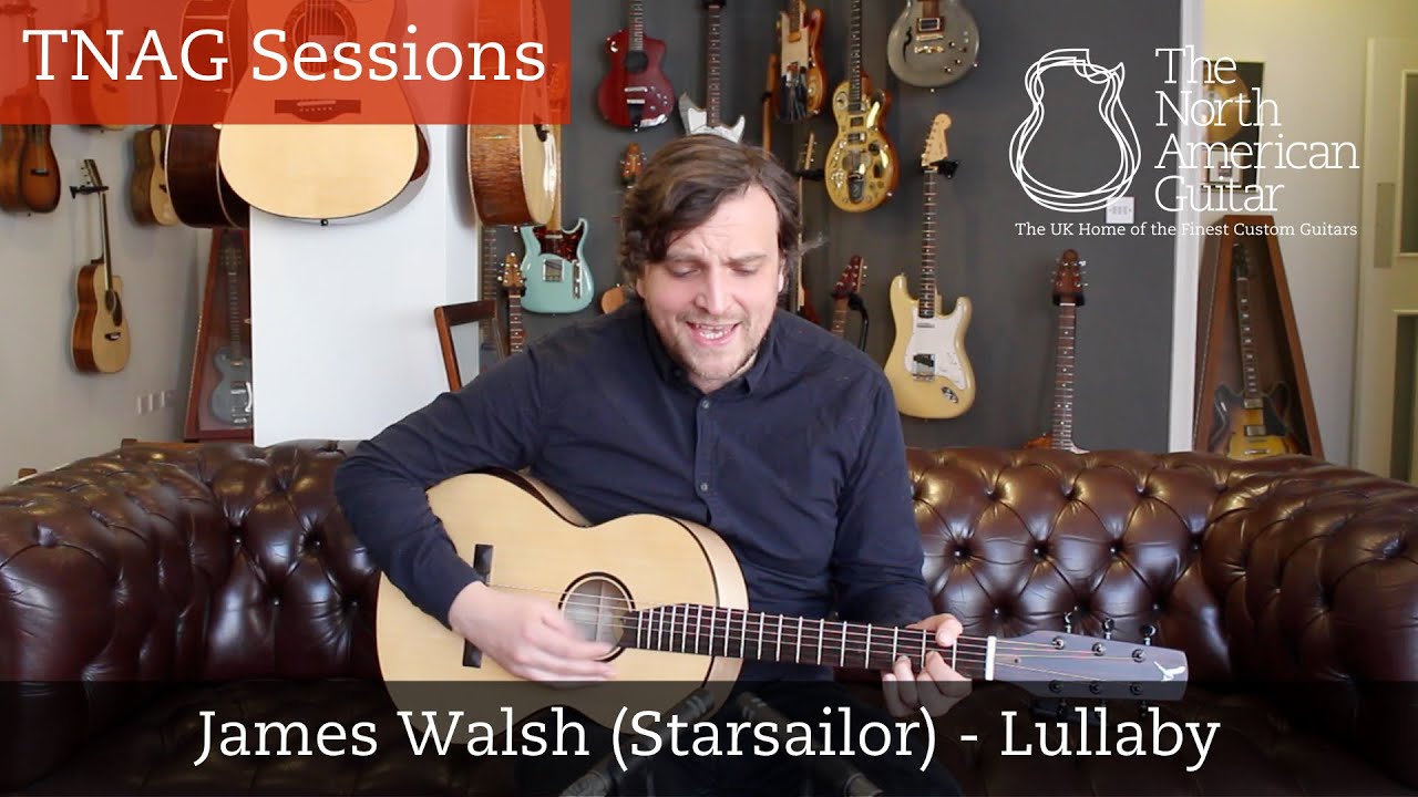 TNAG Sessions - James Walsh (Starsailor) "Lullaby" - YouTube