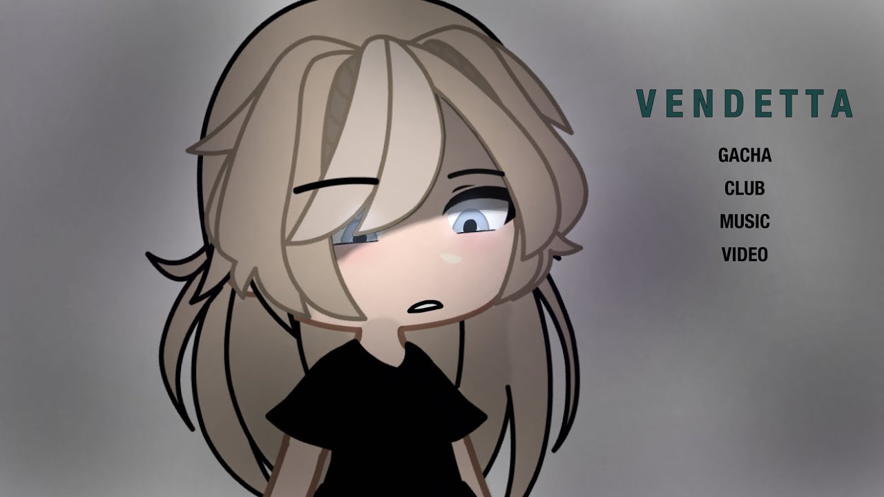 Vendetta | Gacha Club Music Video - YouTube