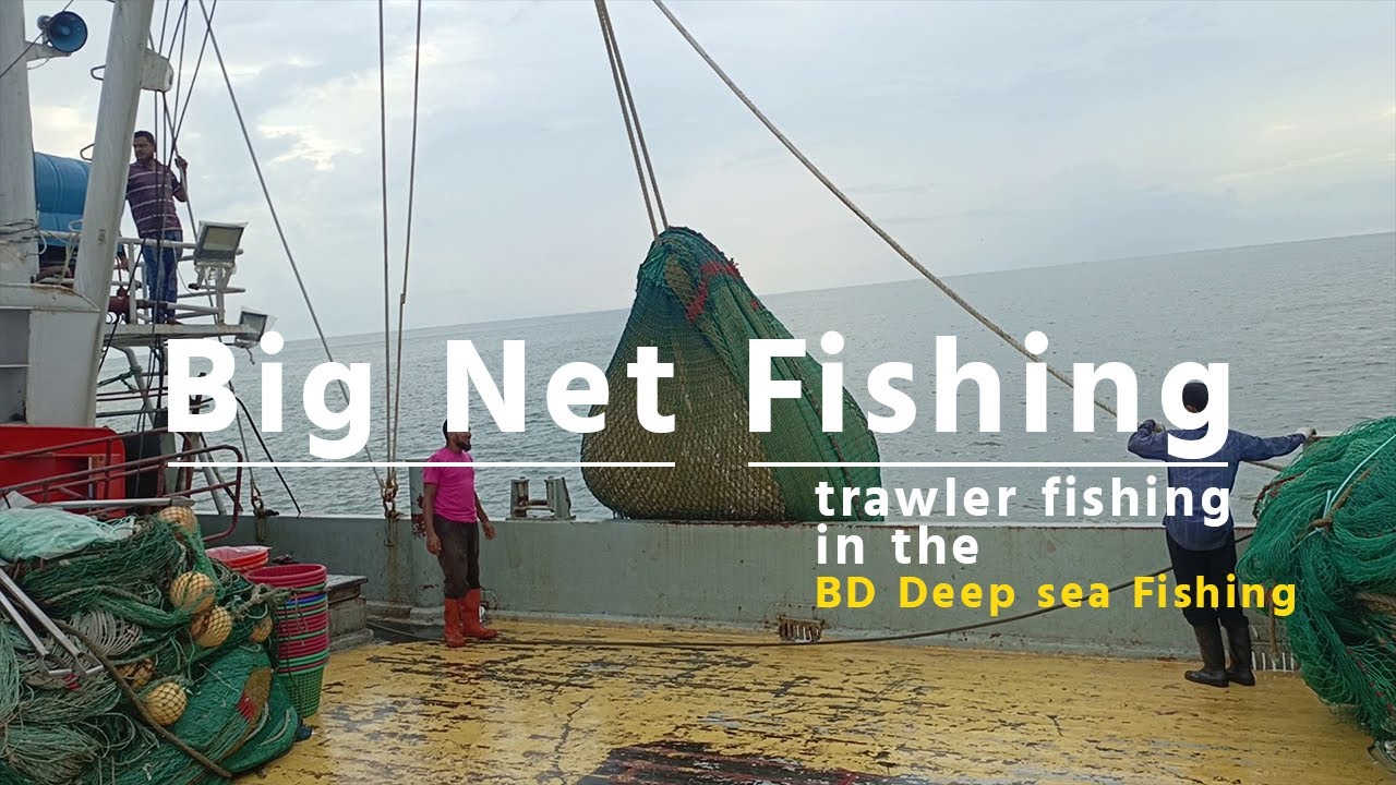 Big Net Fishing,Trawler Fishing In the BD Deep Sea Fishing #BD Deep Sea Fishing - YouTube