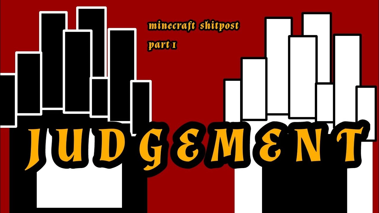 minecraft shitpost part 1 : J U D G E M E N T - YouTube