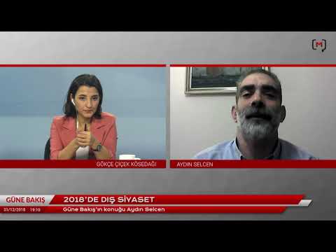 Güne Bakış (31 Aralık 2018):Aydın Selcen ile ABD'nin Suriye'den çekilme planı & 2019'dan beklentiler