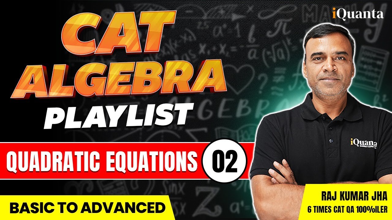 Algebra for CAT Class - 5 | Quadratic Equation 2 | Quantitative ...