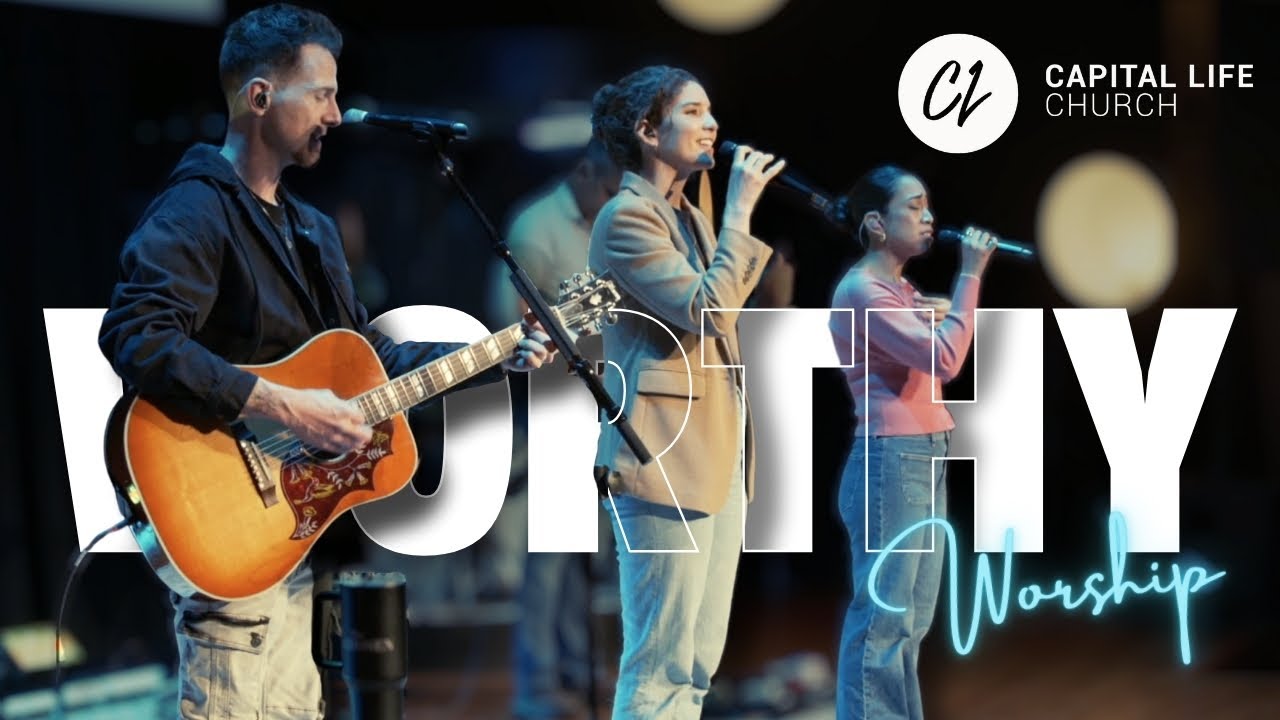 Worthy | Capital Life Worship with Christina Wryter - YouTube